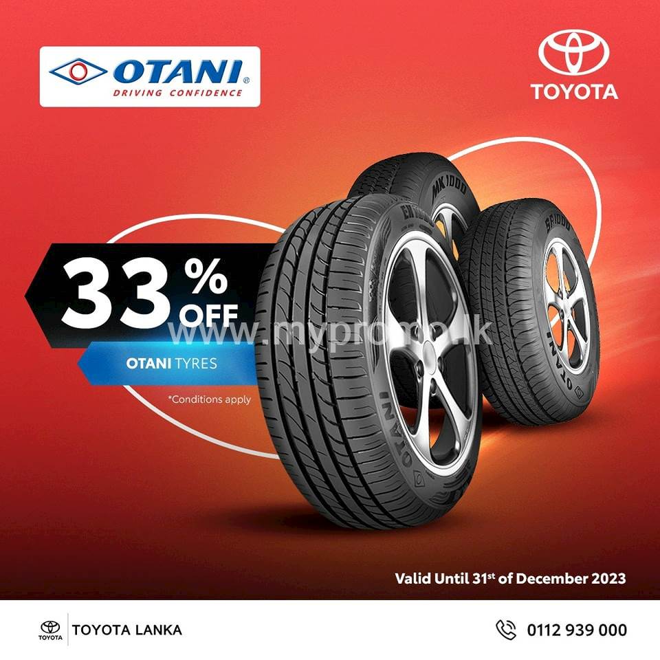 Get 33% off Otani Tyres on our year-end service or repair deals at Toyota Lanka