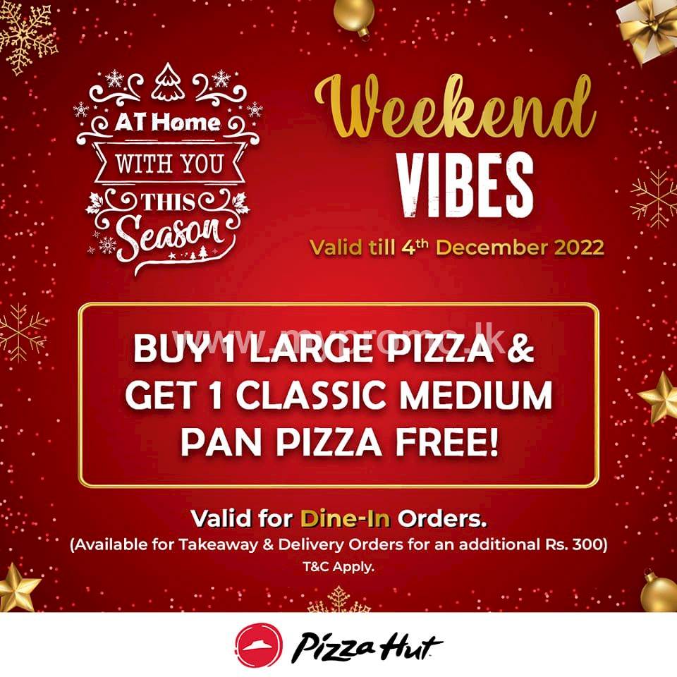 Enjoy WEEKEND VIBES at Pizza Hut