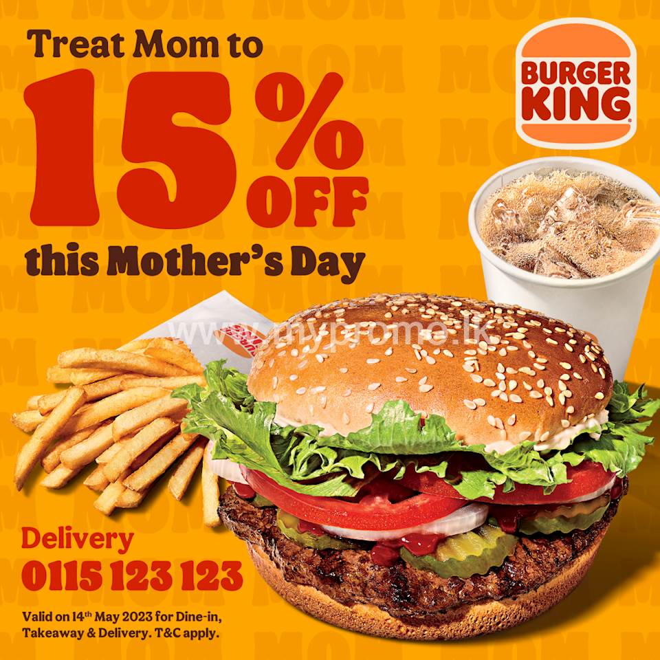 Treat your mom like royalty on this Mother's day with Burger King!