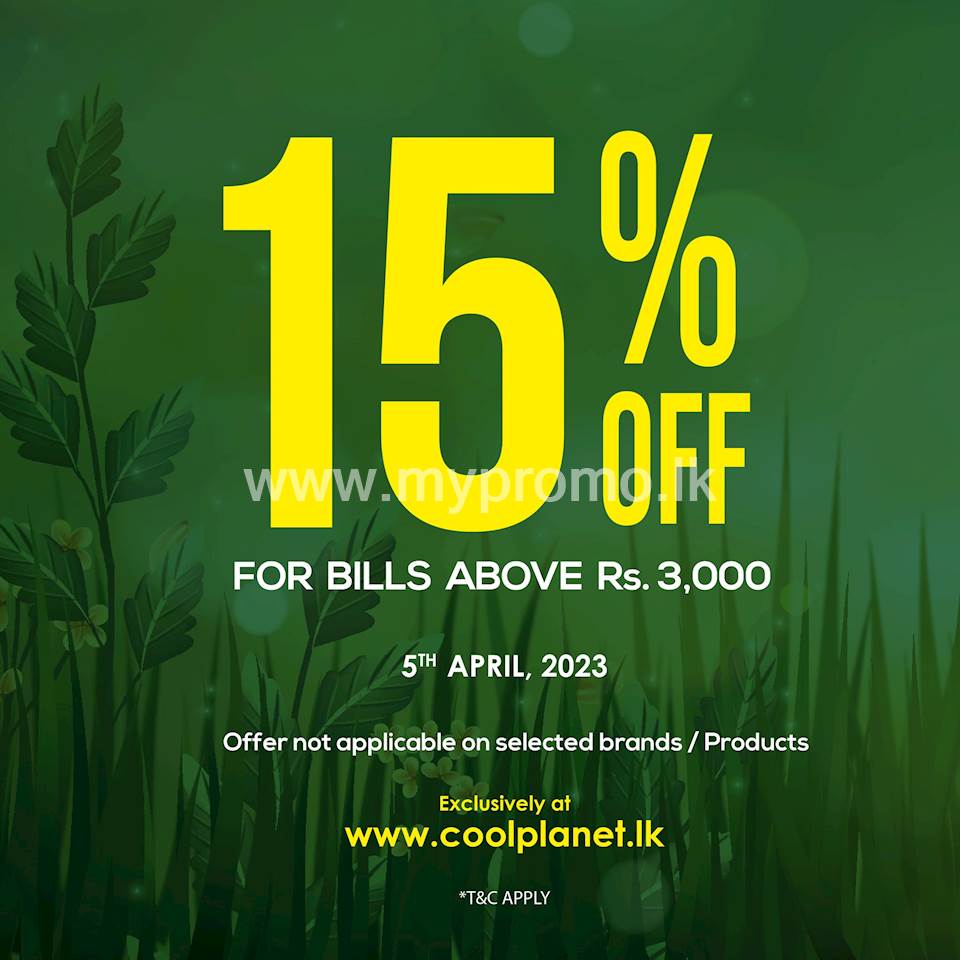 15% off for bills above Rs. 3000/- Exclusively at www.coolplanet.lk ...