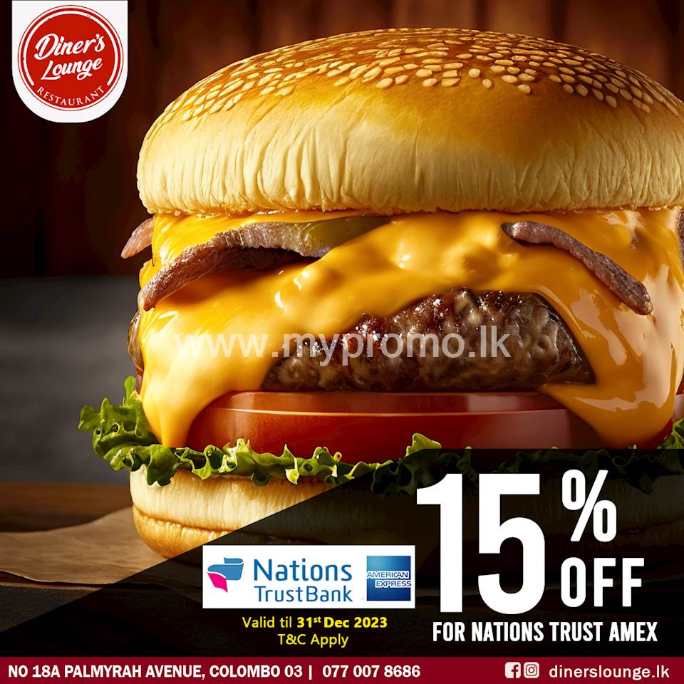 15% discount when you pay through Nations Trust Amex at Diner's Lounge