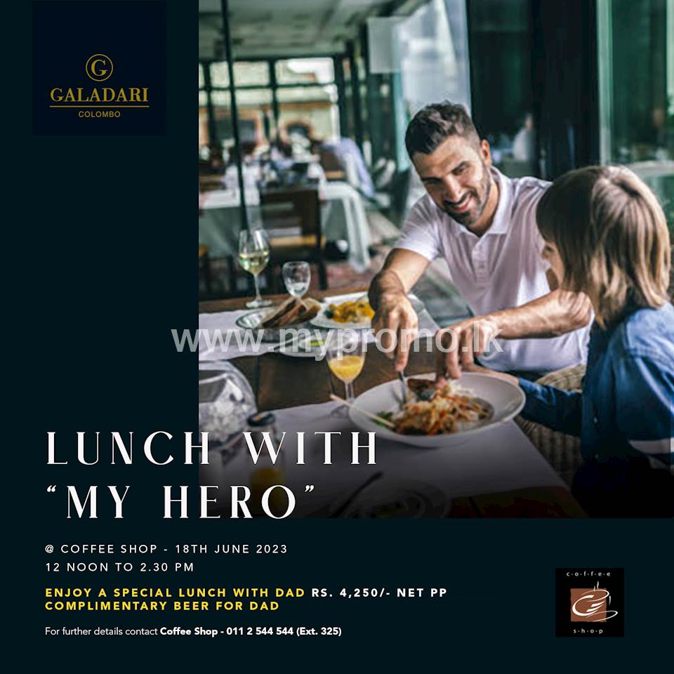 Celebrate Father’s Day With A Special Family Lunch at Galadari Hotel