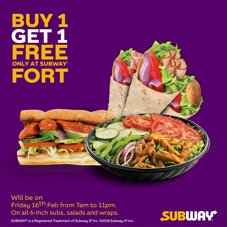 Buy 1 Get 1 Free on all 6-inch Subs, Salads and Wraps at Subway Fort