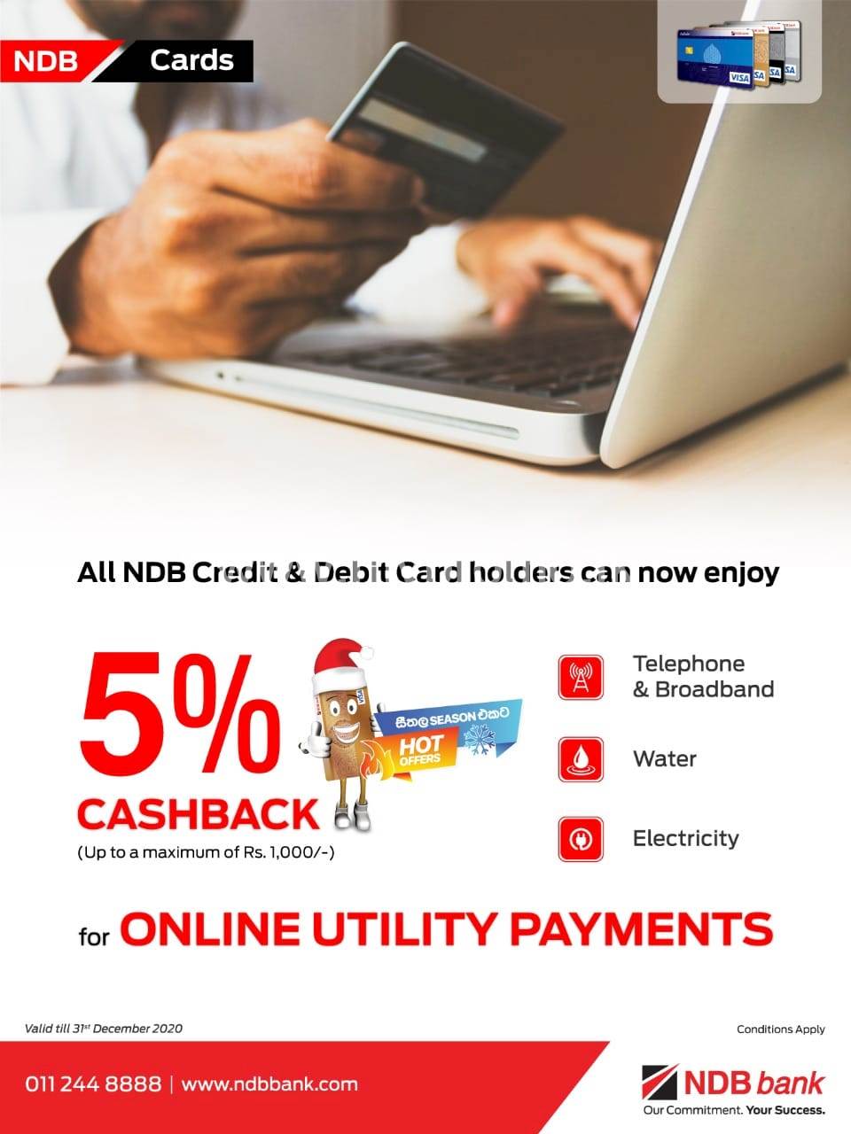 Pay your Utility bills online with NDB Cards and receive 5% cashback.