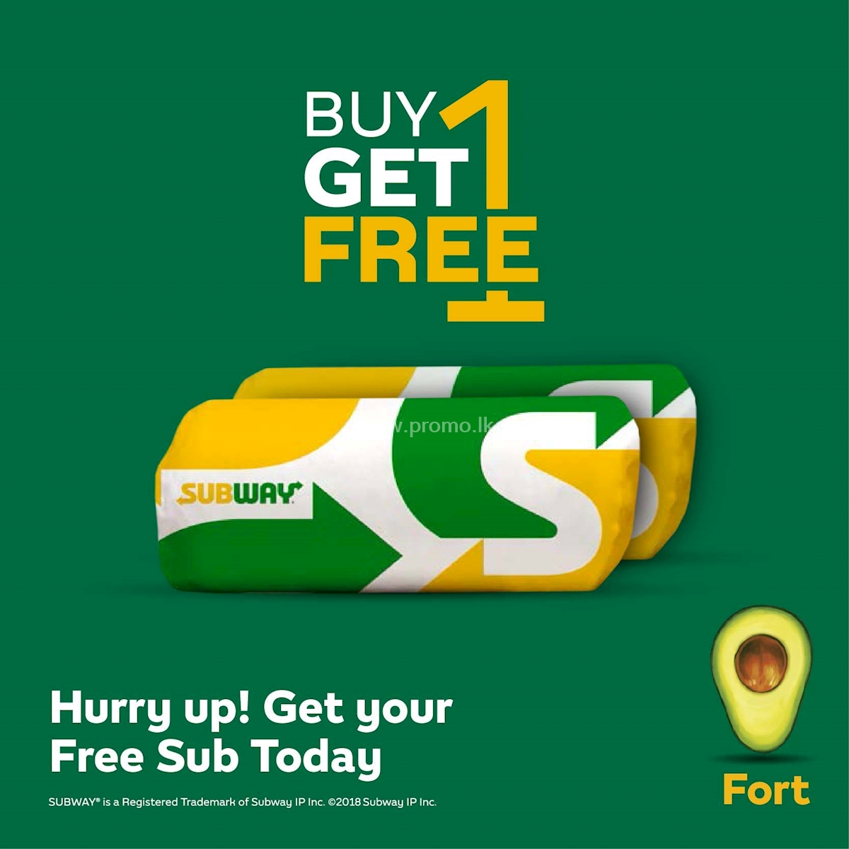 Buy 1 Get 1 Free Offer only today at Subway Fort