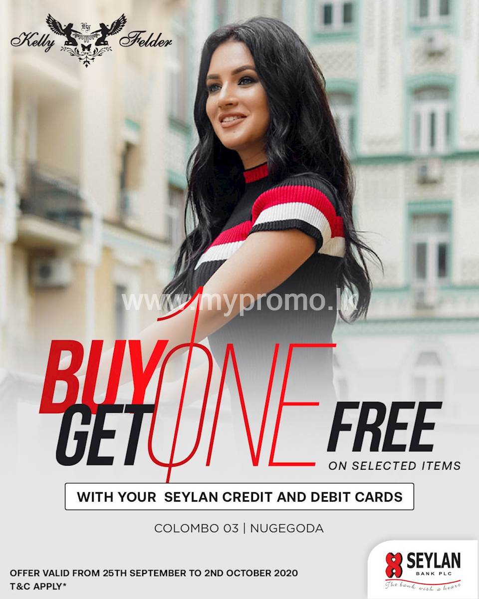 BUY 1 GET 1 FREE on selected items at Kelly Felder with Seylan Credit ...