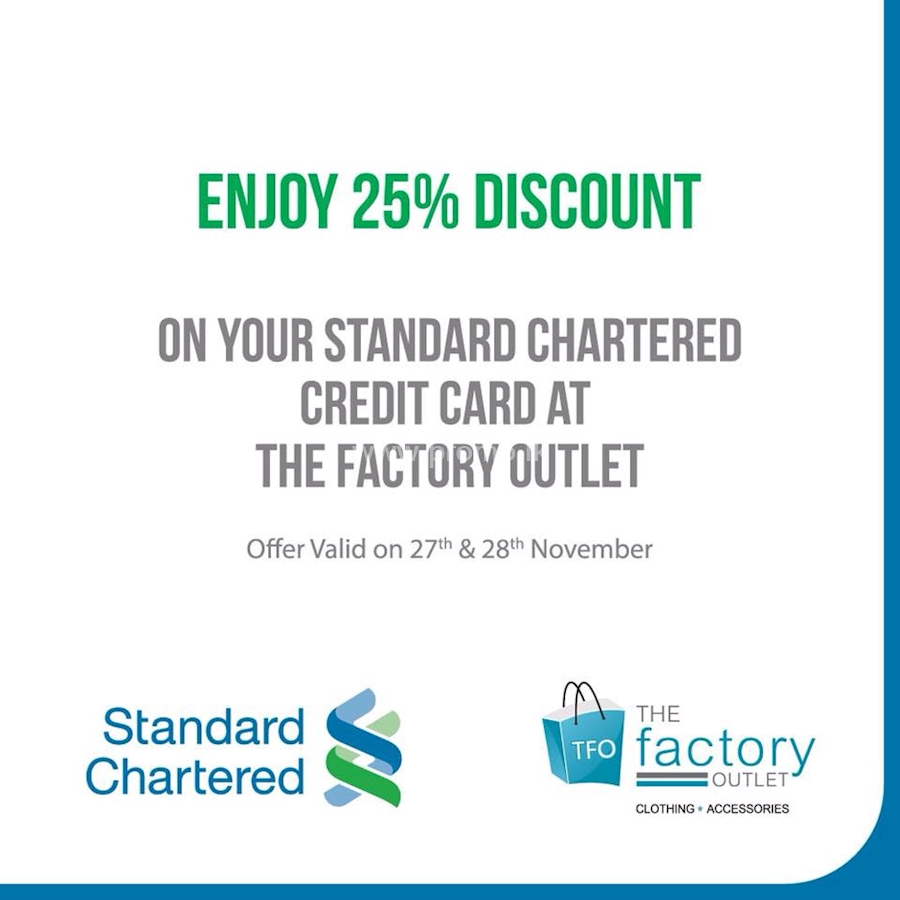 Enjoy 25% Off on your Standard Chartered Credit Cards at The Factory Outlet